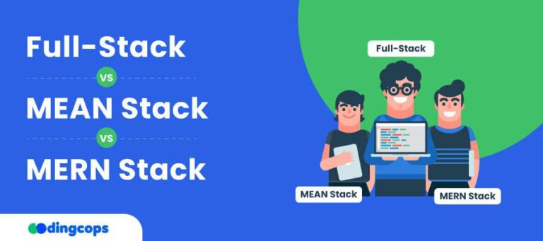 Full-Stack vs MEAN Stack vs MERN Stack: Pick The Right One - CodingCops
