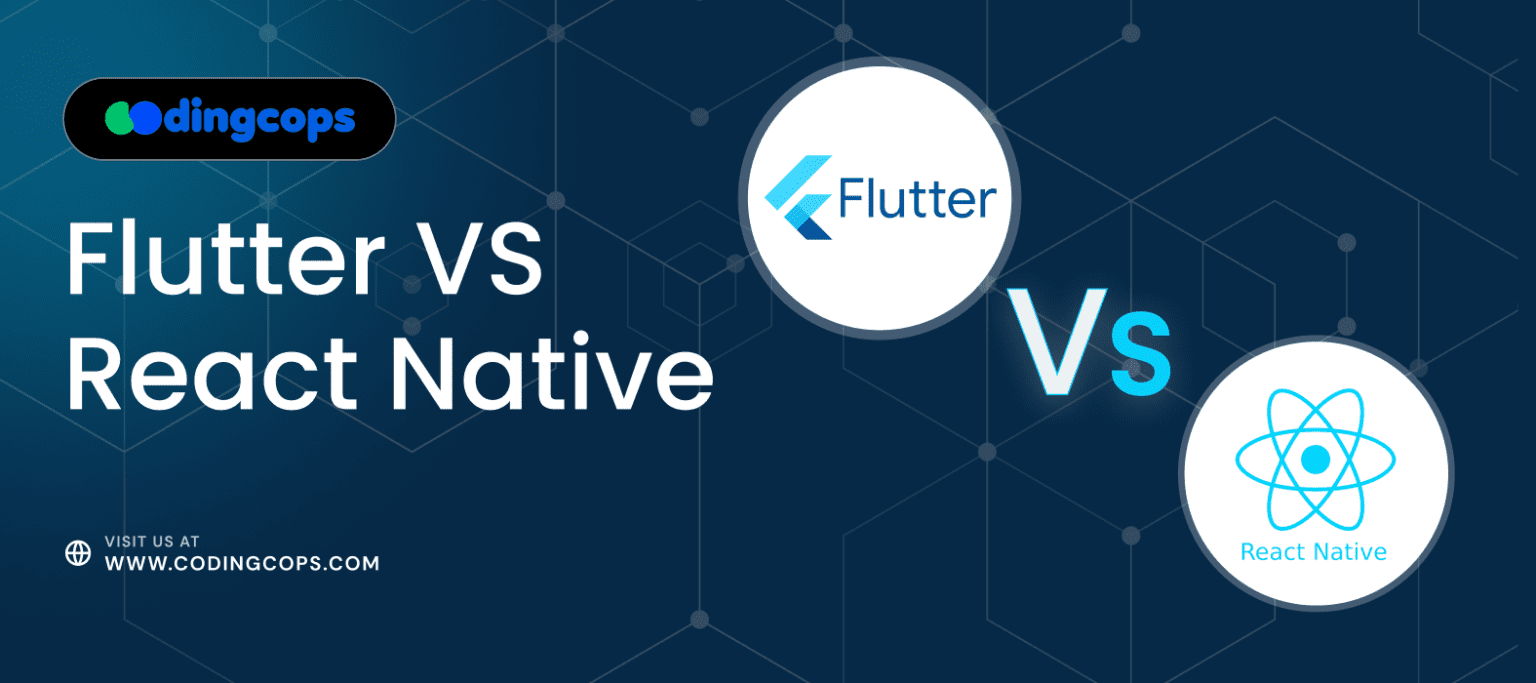 Flutter vs. React Native in 2025: Making The Right Choice - CodingCops Flutter vs. React Native in 2025: Making The Right Choice - CodingCops