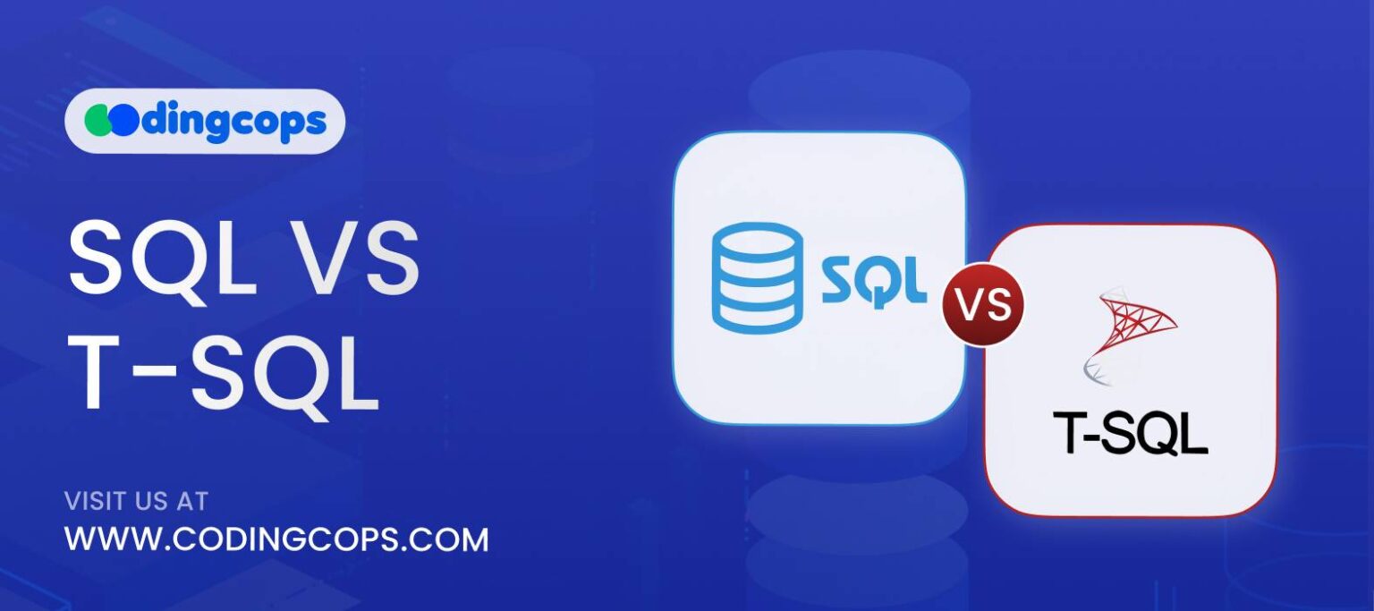 Sql Vs T Sql A Comparison And How To Choose Codingcops 8508