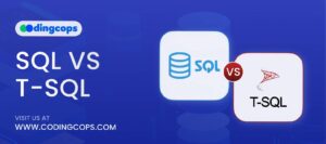 SQL vs T-SQL: A Comparison and How to Choose - CodingCops