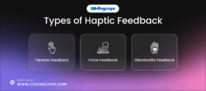 What is Haptic Feedback: Types, Benefits & Uses - CodingCops