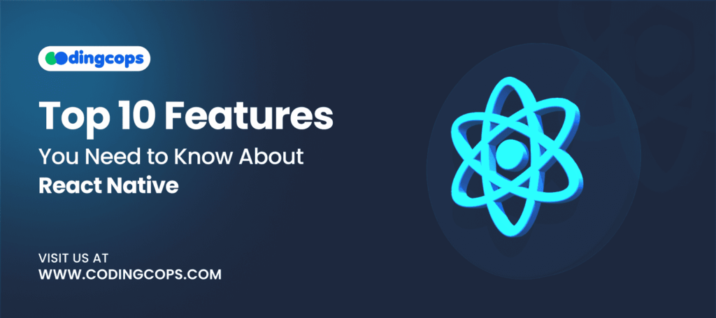 10 Key Features of React Native in 2025