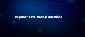 50+ Must-Know Node.js Interview Questions & Answers