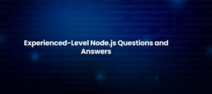 50+ Must-Know Node.js Interview Questions & Answers