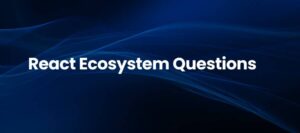 Top 50+ React Interview Questions and Answers for 2025