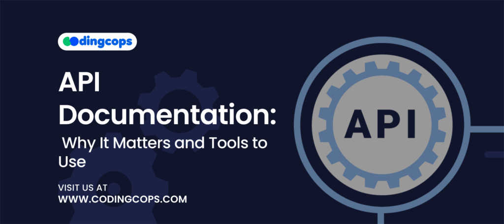 API Documentation: Why It Matters & Top Tools