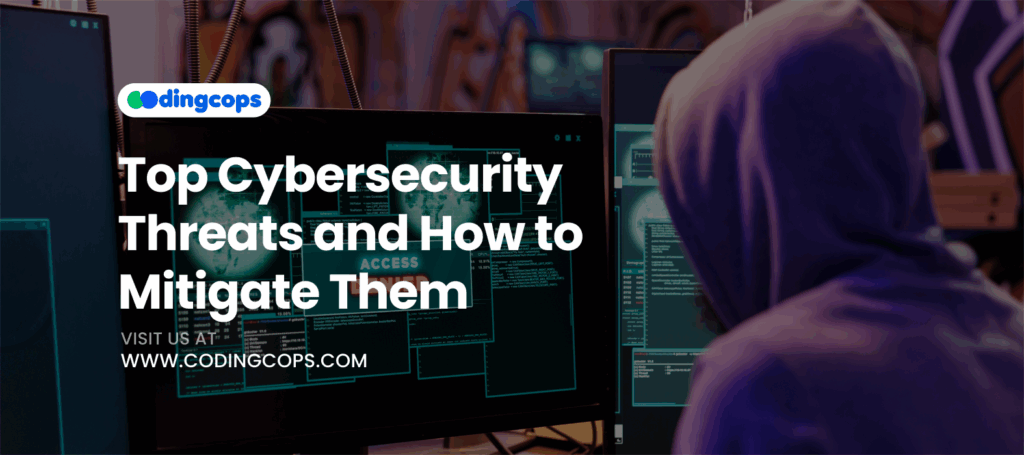 Top 10 Cybersecurity Threats & How to Prevent Them