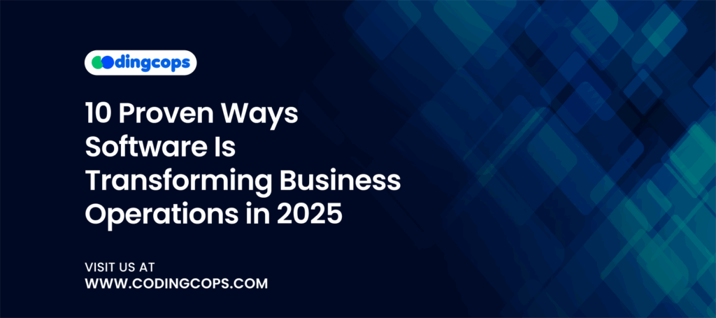 10 Ways Software Is Transforming Business in 2025