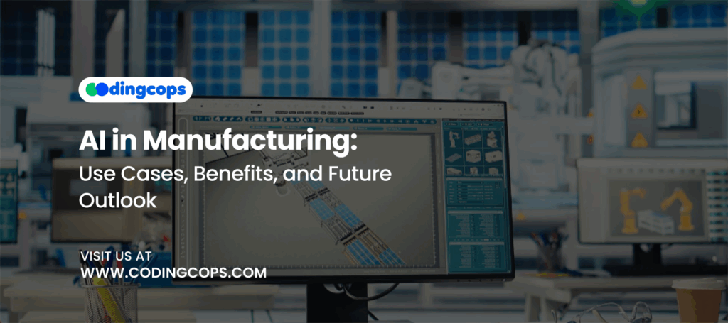 AI in Manufacturing: Top Use Cases & Future Trends