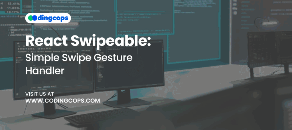 React Swipeable: Lightweight Swipe Gesture Handler